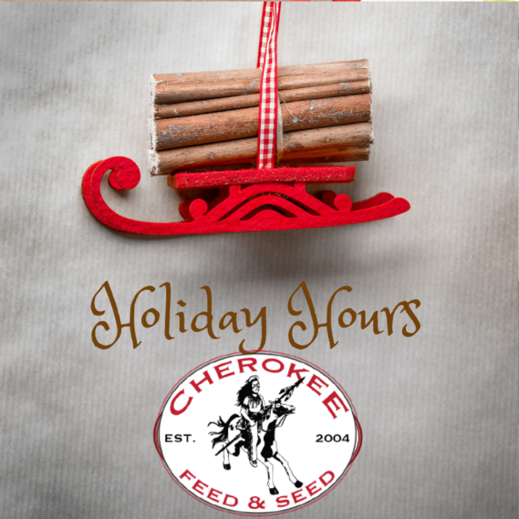 Holiday Hours at Cherokee 2022 - Cherokee Feed & Seed
